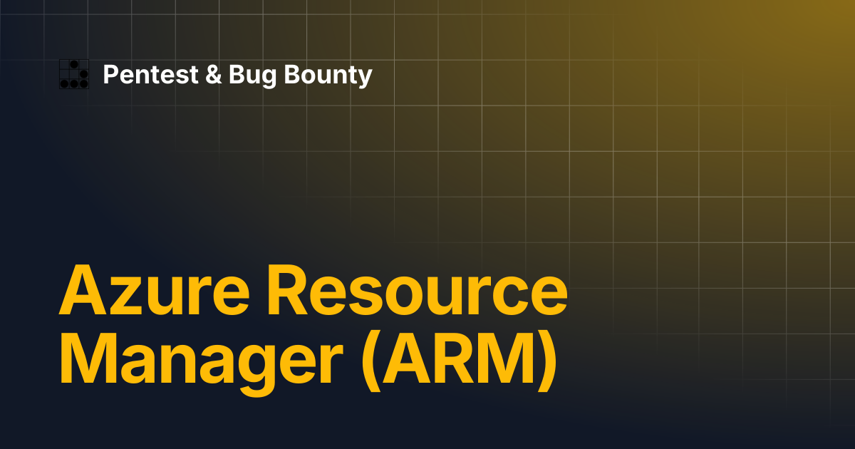 Azure Resource Manager (ARM) | Pentest & Bug Bounty