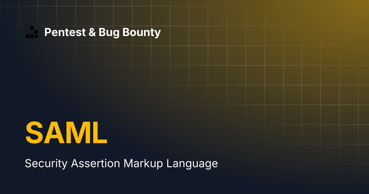 SAML | Pentest & Bug Bounty